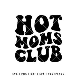 Hot Moms Club Svg Vectplace