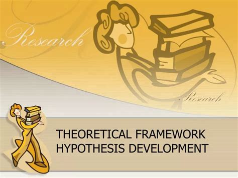 Ppt Theoretical Framework Hypothesis Development Powerpoint Presentation Id9699987