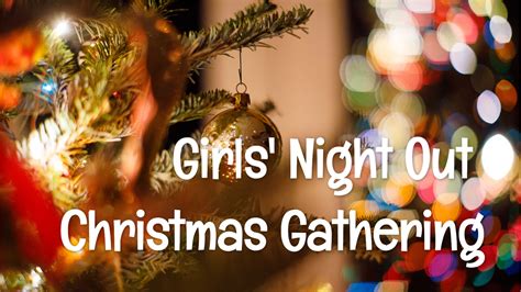 Girls Night Out Christmas Gathering