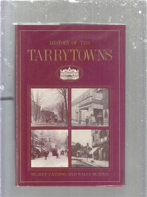 History Of The Tarrytowns Signed By Both Authors Jeff Canning Wally Buxton William C Gross