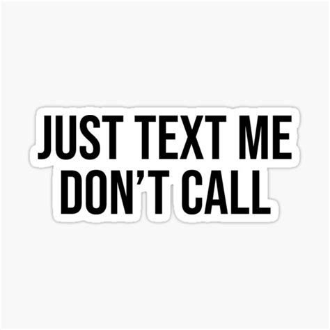 Just Text Me Dont Call Introvert Quote Sticker For Sale By Sweetlog Just Text Me Dont Call Introvert Quote Sticker For Sale By Sweetlog