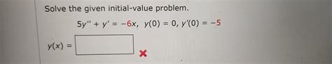Solved Solve The Given Initial Value Problem Chegg Com