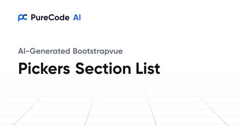 Implement Bootstrapvue Pickers Section List Fast Using Ai