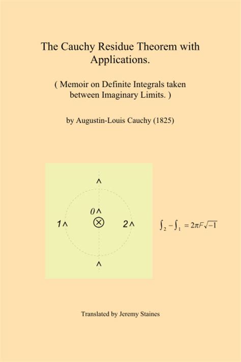 The Cauchy Residue Theorem With Applications Memoir On Definite Integrals Taken Between