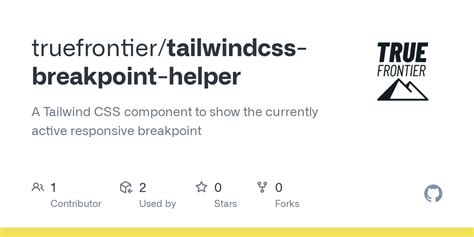 Github Truefrontiertailwindcss Breakpoint Helper A Tailwind Css