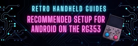 Rg353 Recommended Android Setup Retro Handheld Guides