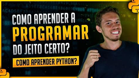 Aprenda a Programar do Jeito Certo 3 Passos para Você Aprender