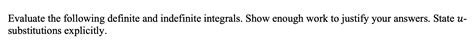 Solved Evaluate The Following Definite And Indefinite Chegg