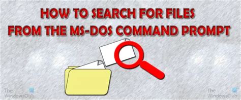 How To Search For Files From The MS DOS Command Prompt