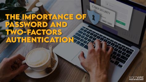 The Importance Of Passwords And Two Factor Authentication Regular Softvire Main