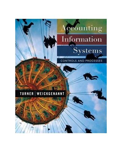 Accounting Information Systems Controls And Processes 1st Edition Accounting Technology