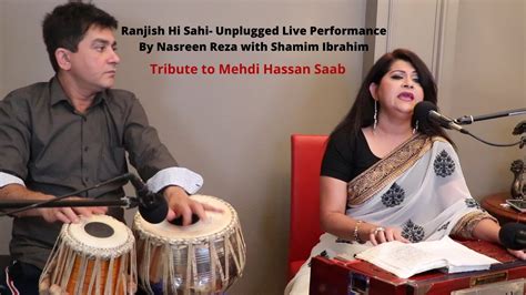Ranjish Hi Sahi Unplugged Live By Nasreen Reza Mehdi Hassan