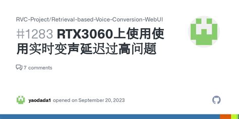 Rtx3060上使用使用实时变声延迟过高问题 · Issue 1283 · Rvc Projectretrieval Based Voice Conversion Webui · Github