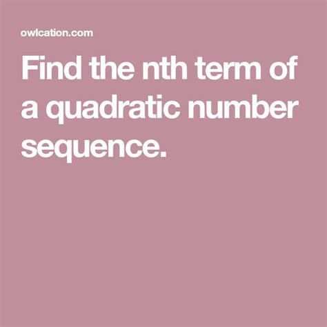 Quadratic Sequences The Nth Term Of A Quadratic Number Sequence