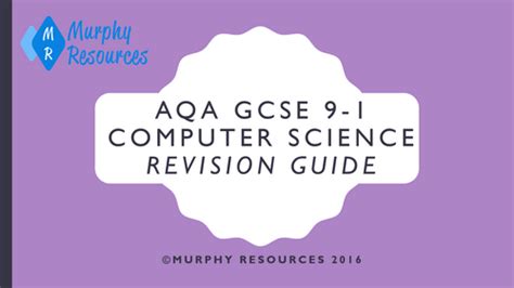 Gcse 9 1 Computer Science Revision For Aqa 2016 Murphy Resources