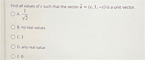Solved Find All Values Of C Such That The Vector Chegg