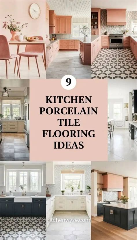 Kitchen Porcelain Tile Flooring Ideas 9 Designs Youll Love
