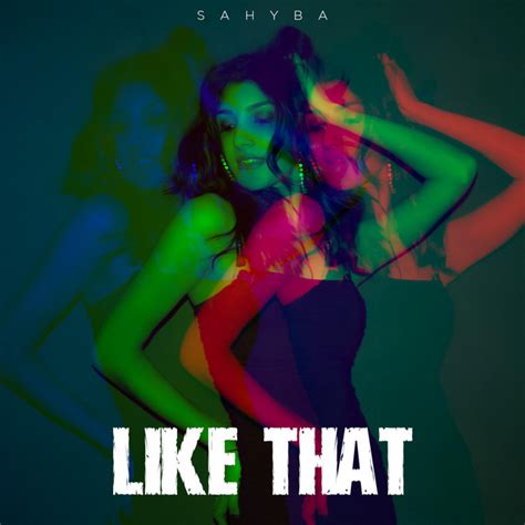 Like That Single By Sahyba Spotify