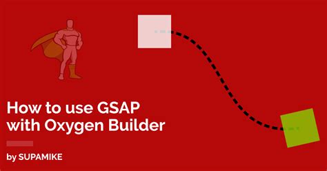 how to use gsap with oxygen builder