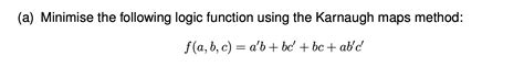solved a minimise the following logic function using the