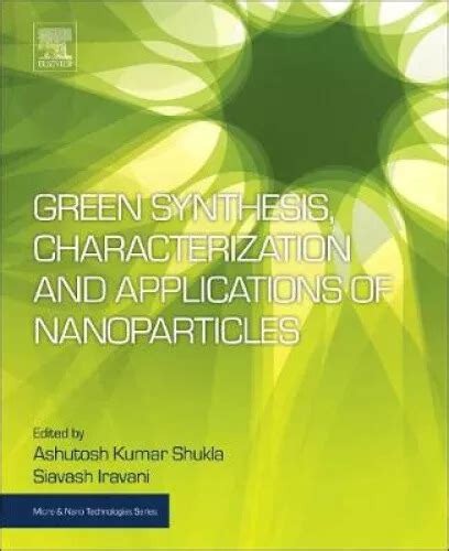 Green Synthesis Characterization And Applications Of Nanoparticles