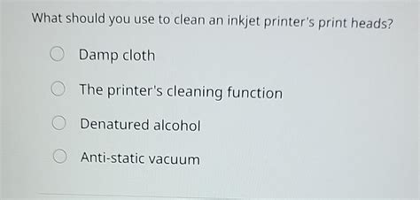 Solved What Should You Use To Clean An Inkjet Printer S Chegg Com