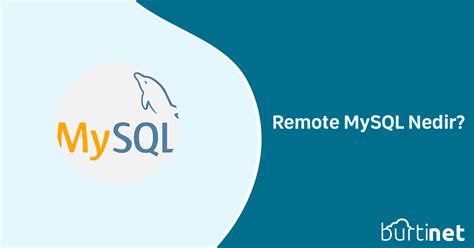 Remote Mysql Nedir Burtinet