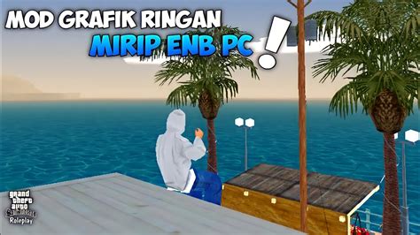 MOD GRAFIK MIRIP ENB PC VERSI ANDROID GTA SAMP Roleplay Indonesia YouTube