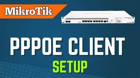 Mikrotik Pppoe Client Setup Youtube