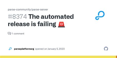 the automated release is failing 🚨 · issue 8374 · parse community