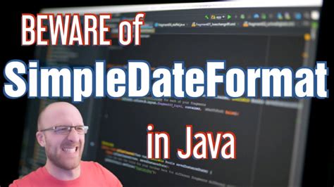 Javas Simpledateformat Is A Disaster Waiting To Happen Youtube