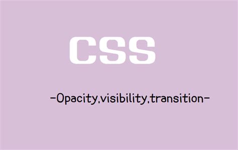 Css Opacity Visibility Transition
