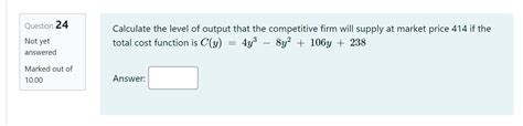 Solved Question 24 Calculate The Level Of Output That The Chegg Com