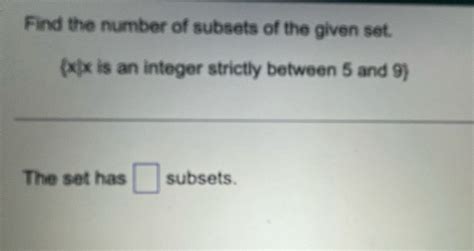 Solved Find The Number Of Subsets Of The Given Set Xx ﻿is