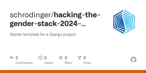 GitHub Schrodinger Hacking The Gender Stack Template Starter Template For A Django Project