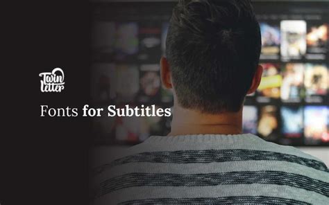 Best Fonts For Subtitles In 2025 Twinletter Font Posted On The Topic Linkedin