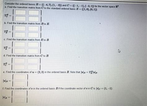 Solved Consider The Ordered Bases B −4 7 1 −2 And