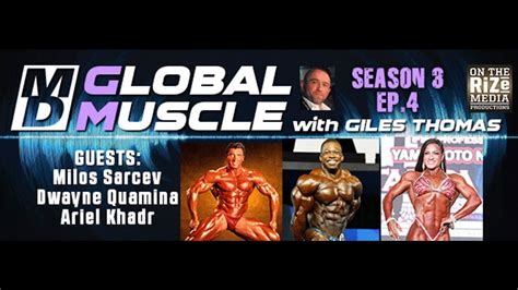 Milos Sarcev Dwayne Quamina And Ariel Khadr Md Global Muscle S3 E4