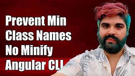 Angular Cli How To Prevent Minification Of Specific Class Names Youtube