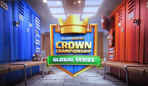 Clash Royale Crown Championship Global Series Tv Mini Series 2017