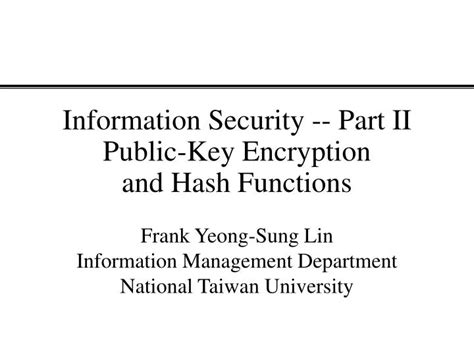 Ppt Information Security Part Ii Public Key Encryption And Hash Functions Powerpoint