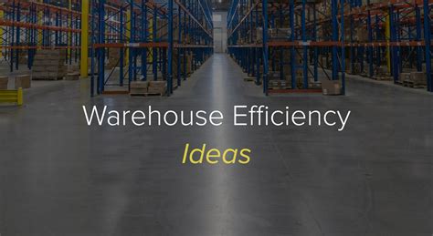 7 Warehouse Efficiency Ideas