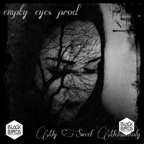 Stream My Sweet Melancholy By Empty Eyes Prod Listen Online For Free
