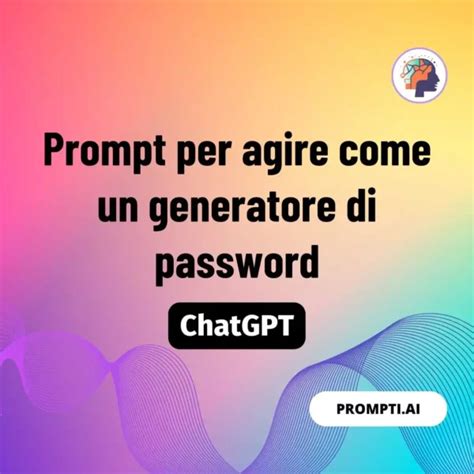 Prompt Prompt Per Agire Come Un Generatore Di Password Download Script For Ai Prompti Ai