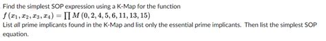 solved find the simplest sop expression using a k map for