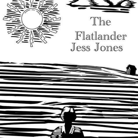 The Flatlander Jess Jones