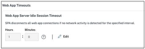 Timeouts For User Sessions Citrix Secure Private Access™