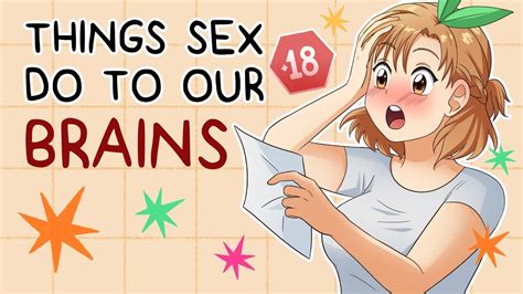What Sex Does To Your Brain Youtube