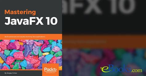Mastering Javafx 10 By Sergey Grinev Ebook