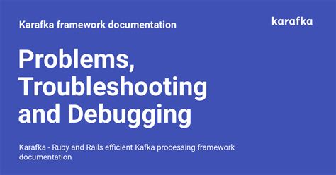 Problems Troubleshooting And Debugging Karafka Framework Documentation